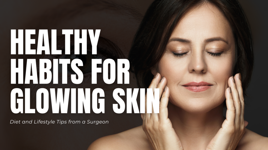 Healthy Habits for Glowing Skin | Dr. Castellano ImageLift Plastic ...