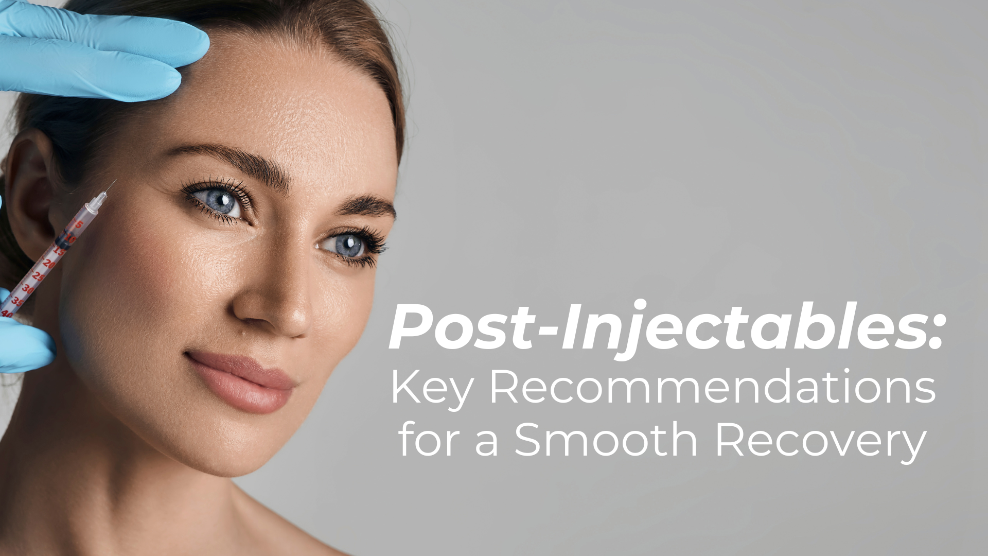 Post-Injectables: Key Recommendations for a Smooth Recovery | Dr ...